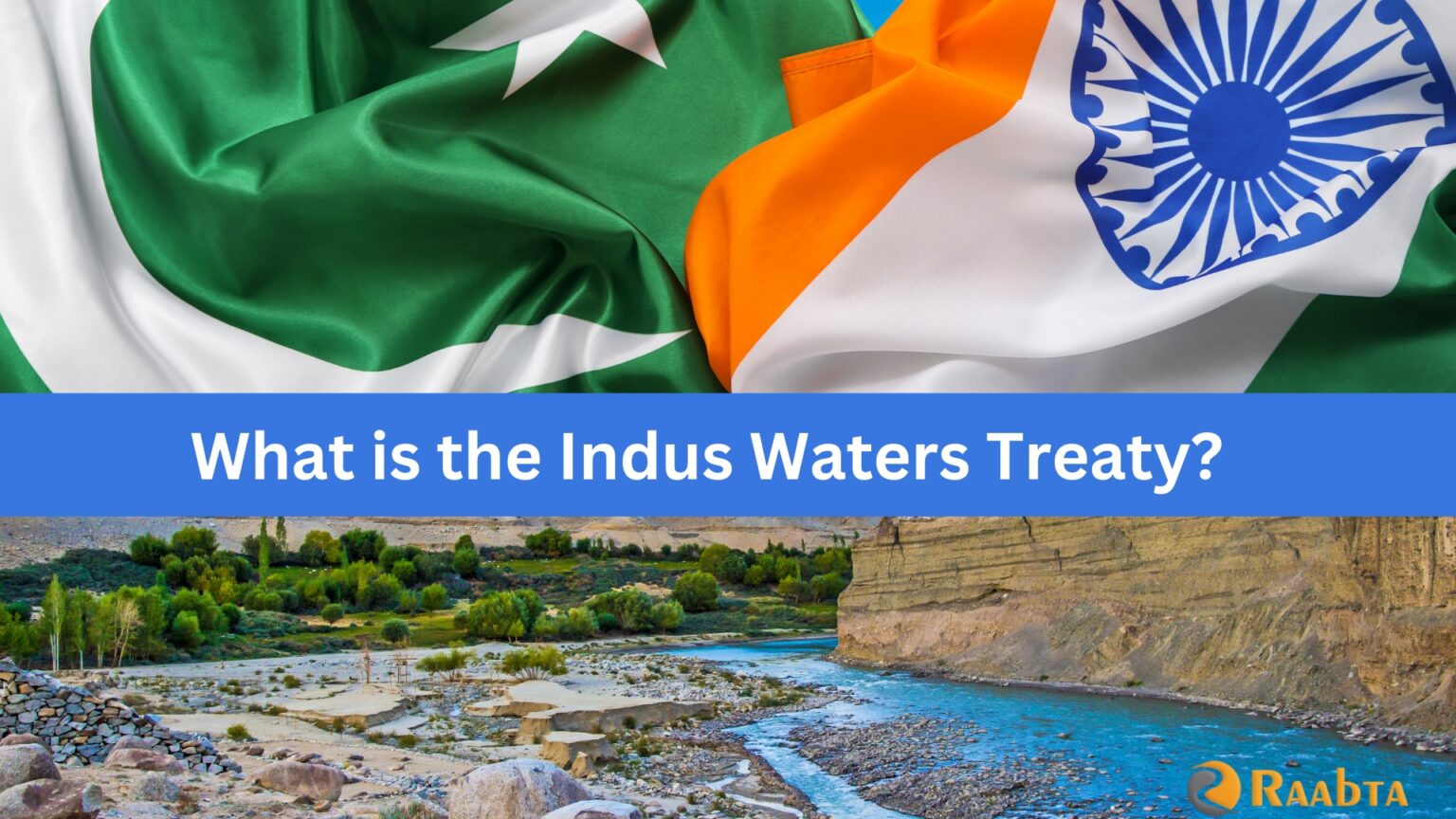 Indus Waters Treaty: A Complete Guide to History, Provisions, Disputes ...